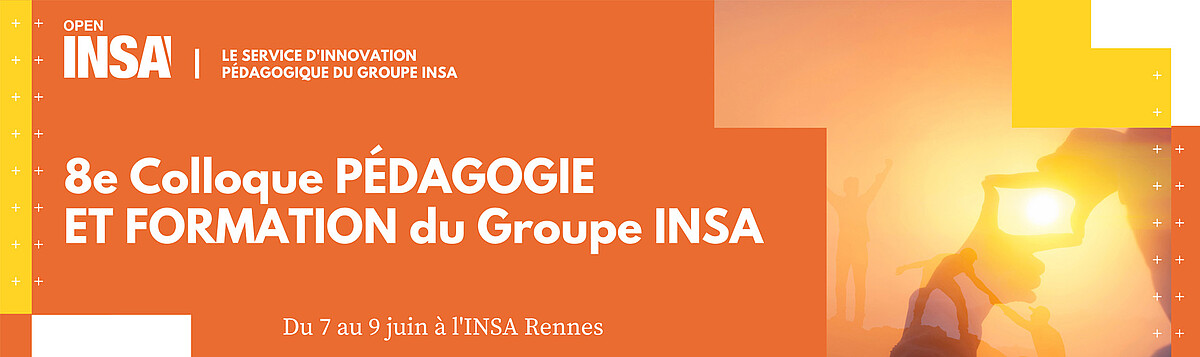 8e colloque Pédagogie et Formation du Groupe INSA - INSA Rennes